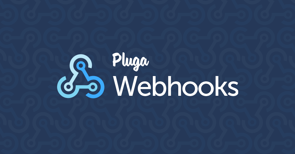 Pluga Webhooks: como funciona? como usar?